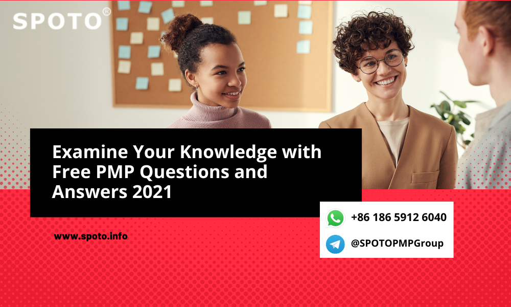 Examine Your Knowledge with Free PMP Questions and Answers 2021